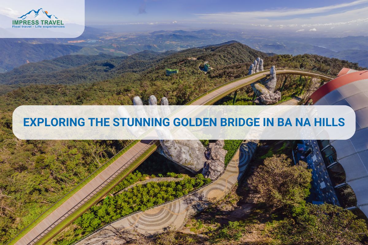 Stunning Danang tours explore Golden Bridge in Ba Na Hills