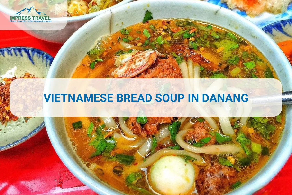Danang Foods Danang Tours enjoy Vietnamese bread soup