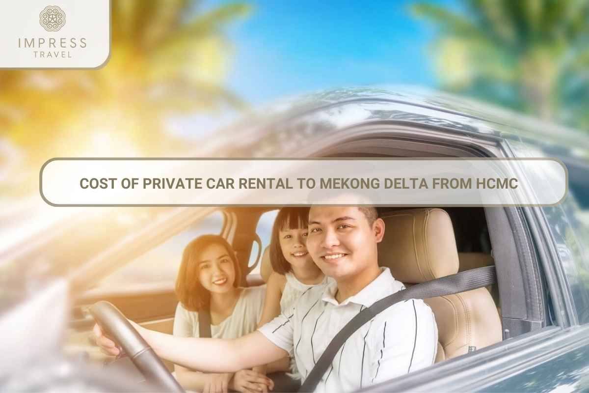 Mekong tours from HCMC by Private Car Rentals (Price)