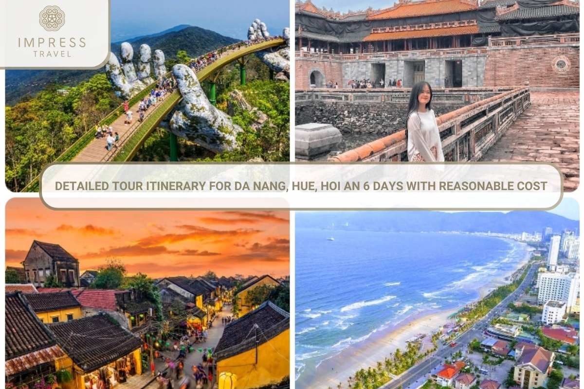 Detailed tour Da Nang, Hue, Hoi An 6 days with Reasonable Cost