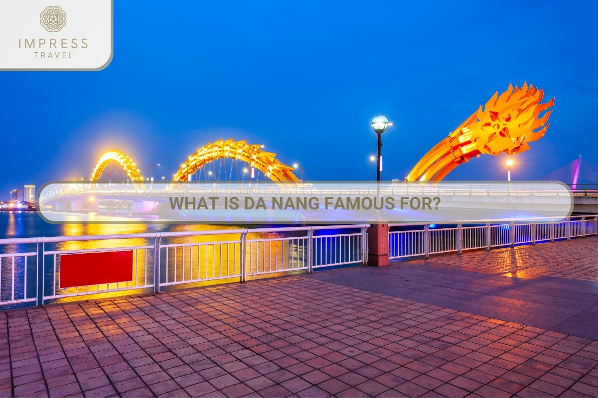 What is Da Nang Famous For?