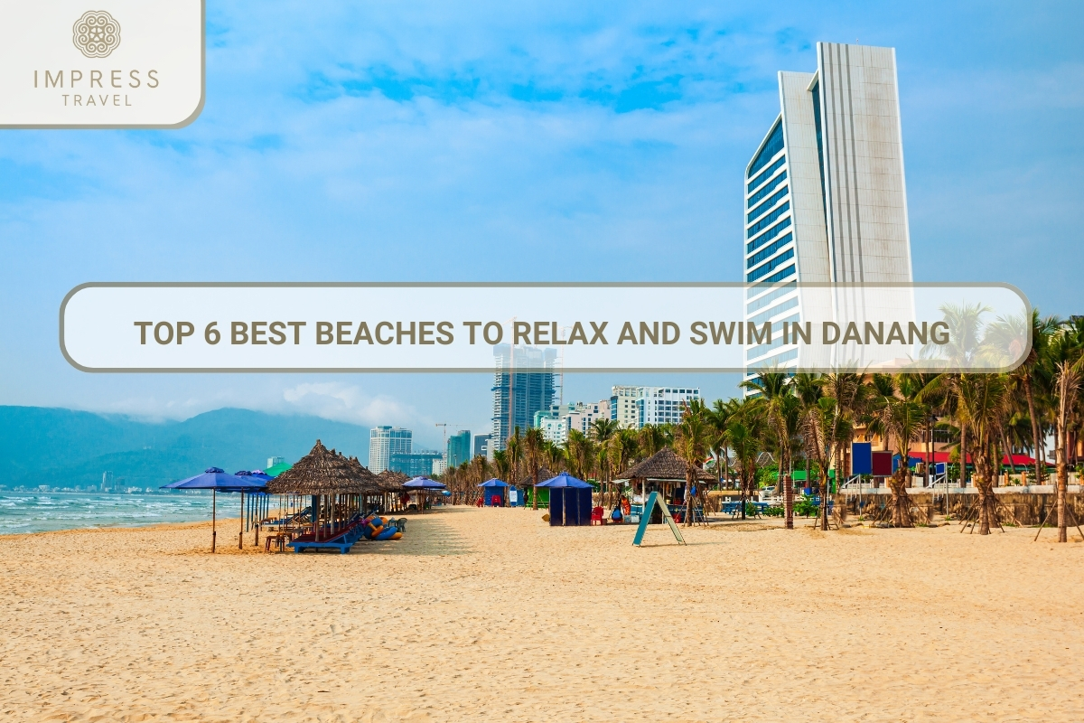 Top 6 Must-Visit Best Beaches for to Relaxing Danang tours
