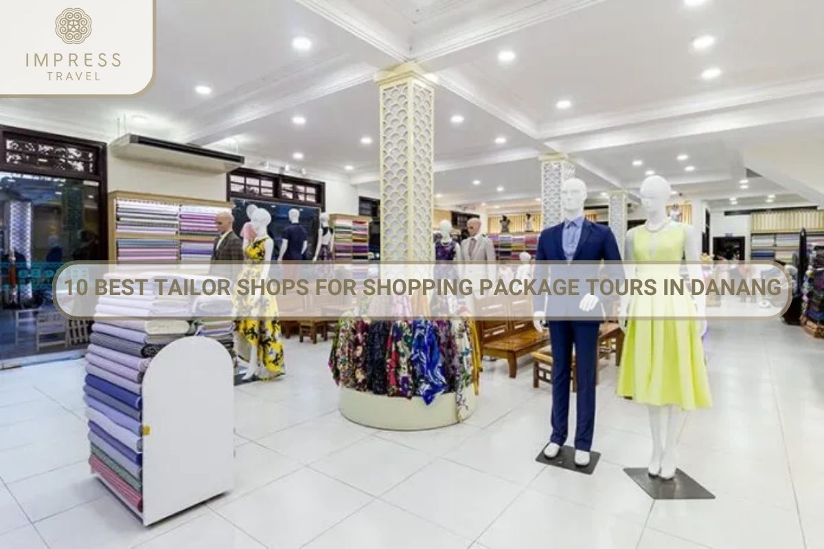 10 Best Tailor Shops For Shopping Package Tours In Danang