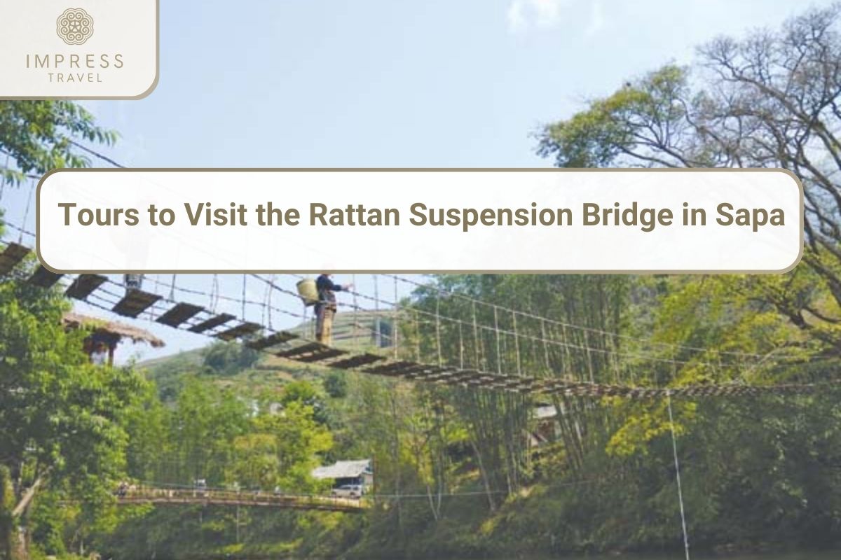 Unique Sapa Tours visit the Rattan Suspension Bridge