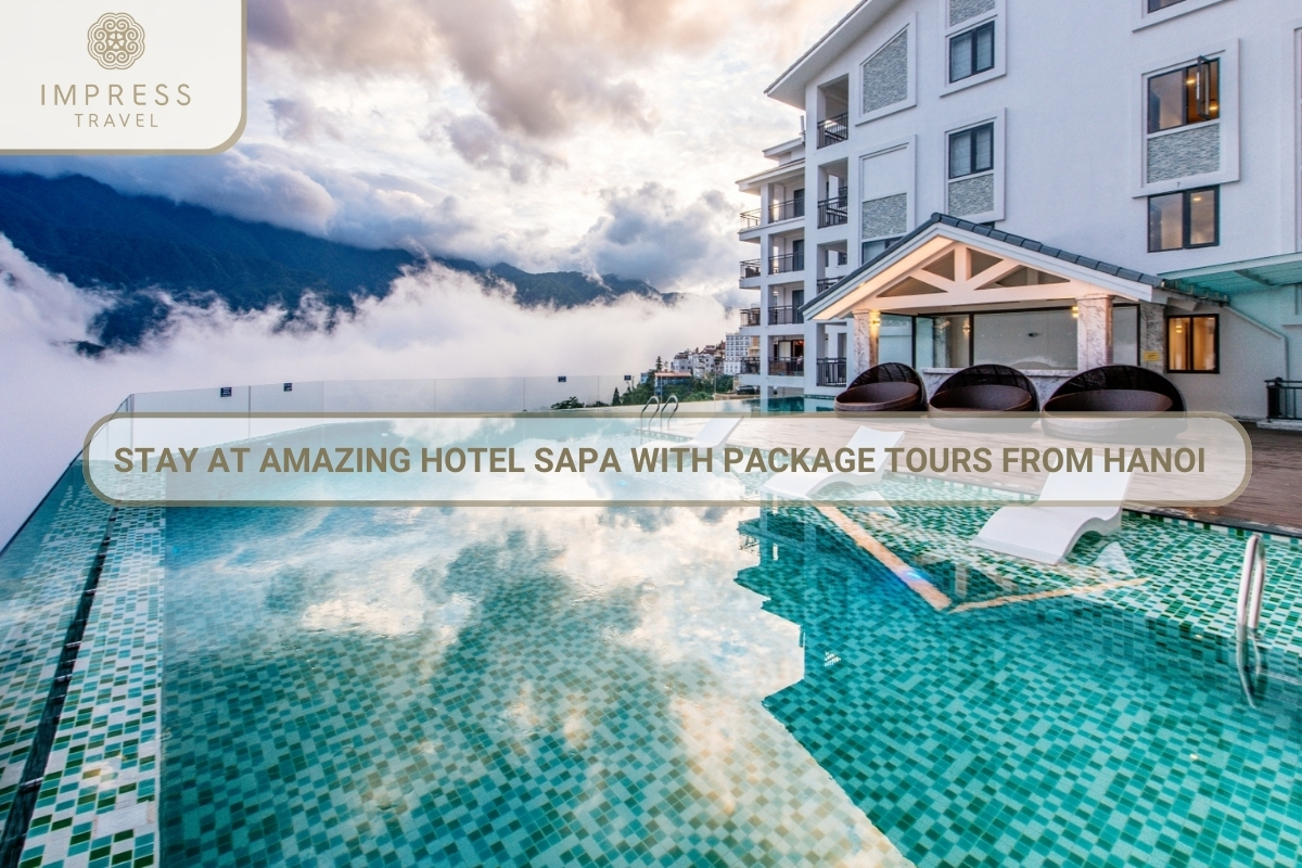 Package Sapa Tours Stay at Amazing Hotel from Hanoi