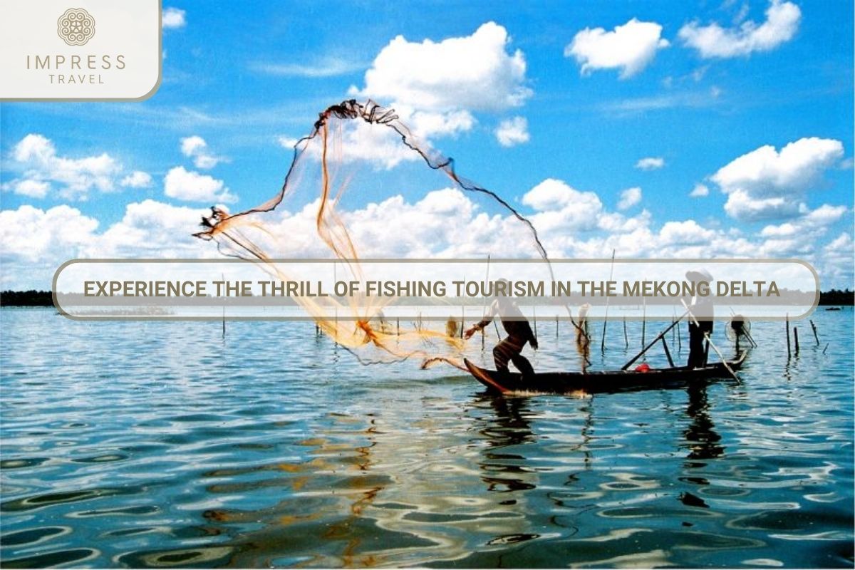 Experience the Thrill of Fishing Tourism in the Mekong Delta