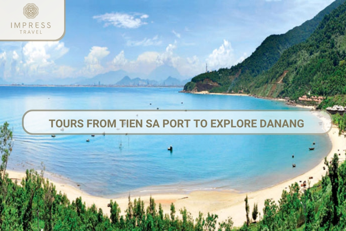 Tours From Tien Sa Port To Explore Danang