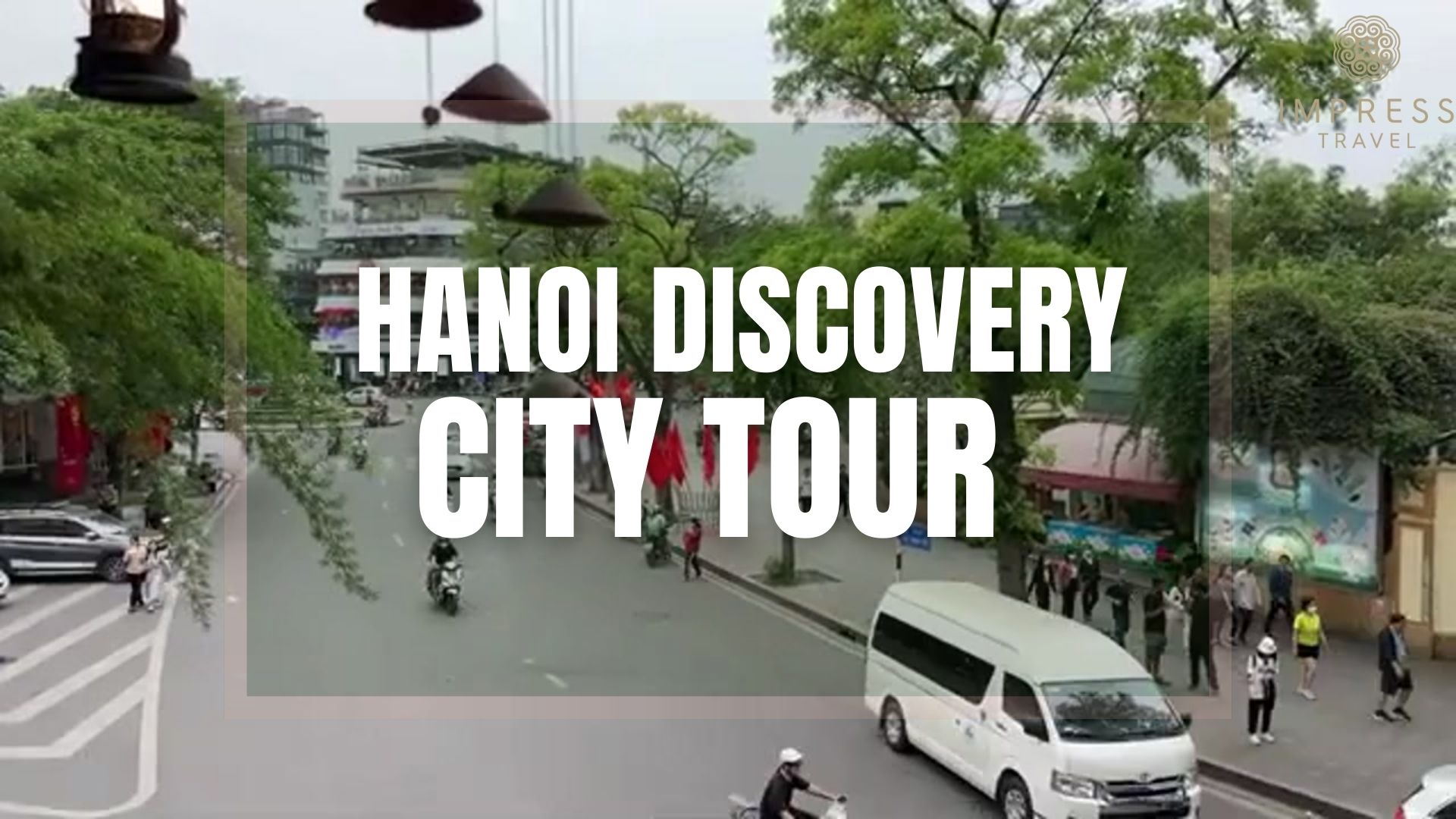 Video of hanoi tours (Discovery Hanoi city by video)
