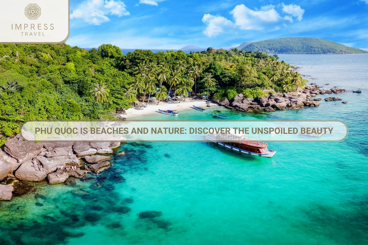 Phu Quoc is Beaches And Nature: Discover The Unspoiled Beauty