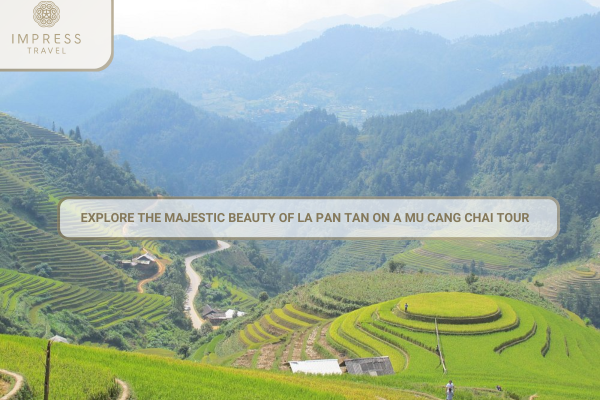 Explore the Majestic Beauty of La Pan Tan on a Mu Cang Chai Tour