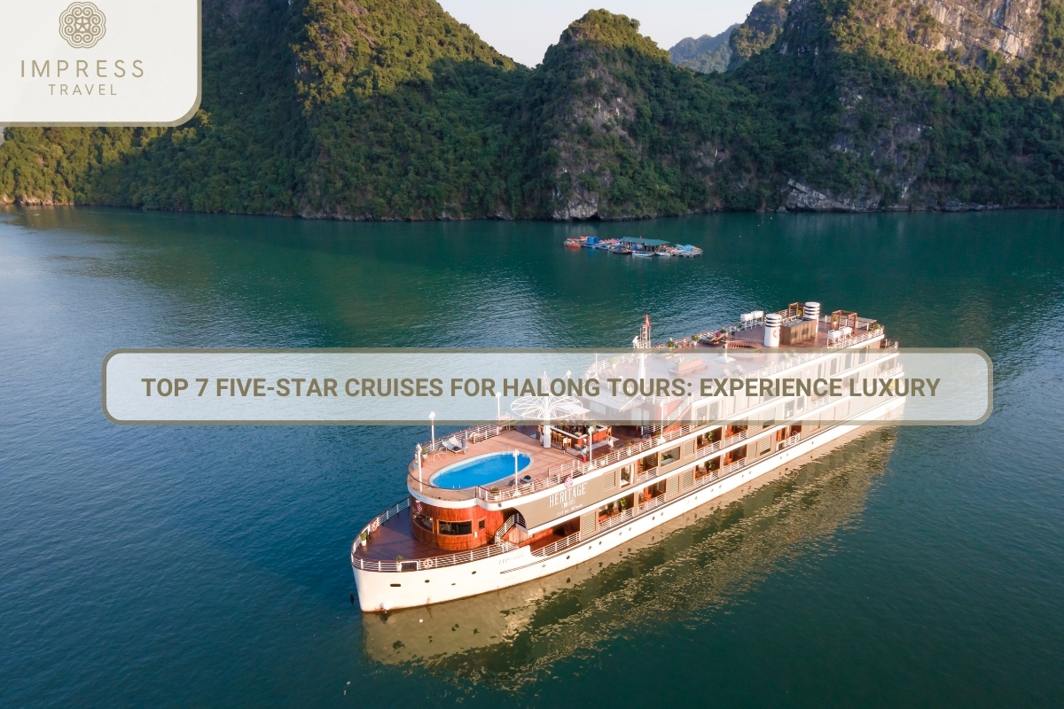 Top 7 Five-Star Cruises for Halong Tours: Experience Luxury