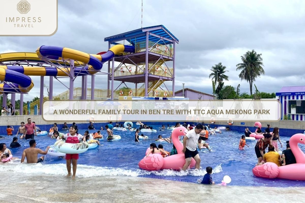 A Wonderful Family Tour In Ben Tre With TTC Aqua Mekong Park