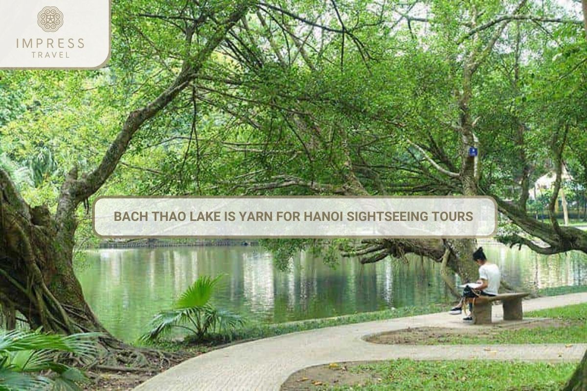 Sightseeing Hanoi Tours visit Bach Thao Lake (Yarn)
