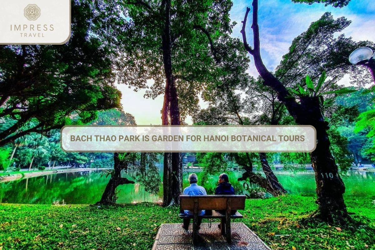 Bach Thao Park Is Garden For Hanoi Botanical Tours
