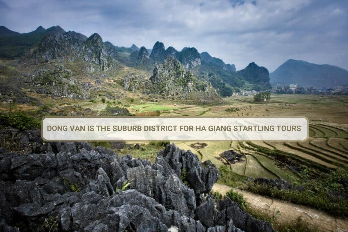 Startling Ha Giang Tours discover Dong Van District