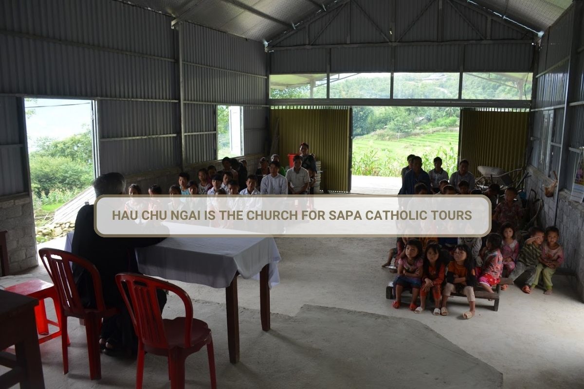 Hau Chu Ngai Is the Church For Sapa Catholic Tours