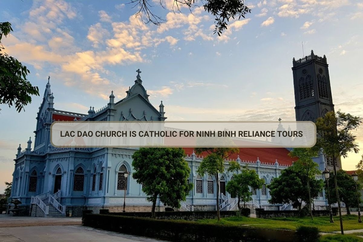 Reliance Ninh Binh Tours visit Lac Dao Catholic Church