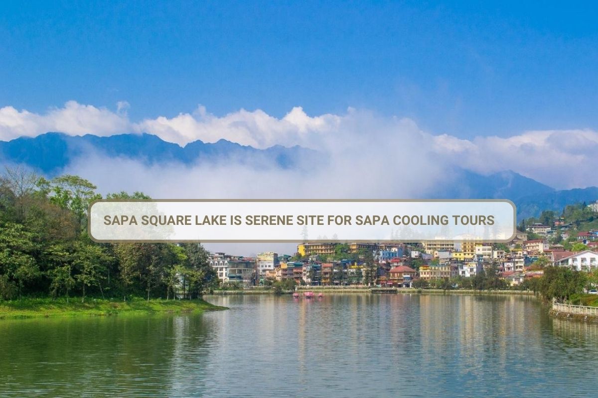 Sapa Square Lake Is Serene Site For Sapa Cooling Tours