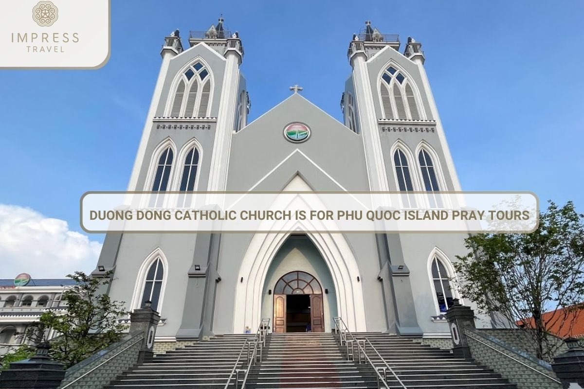 Pray Phu Quoc Island Tours visit Duong Dong Catholic Church
