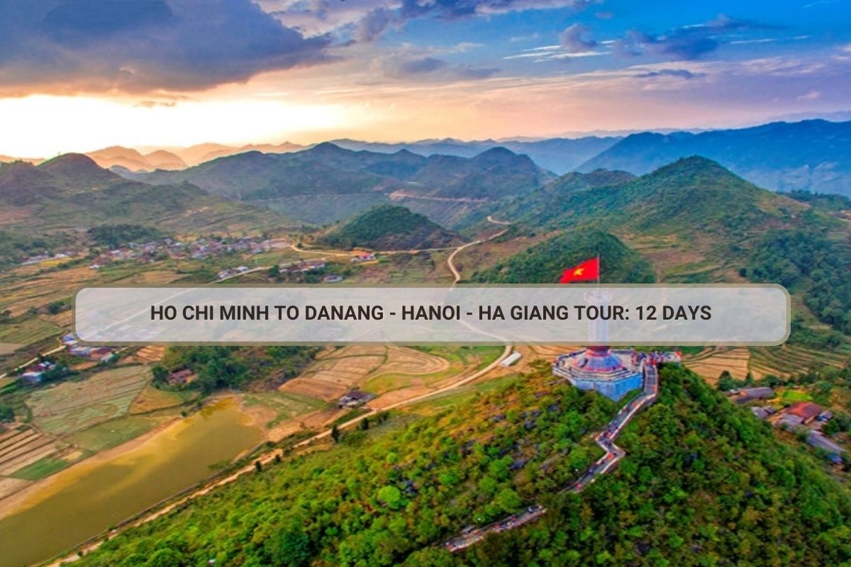 Hcm - Danang - Hanoi - Ha Giang Tours: (11,12 Days)