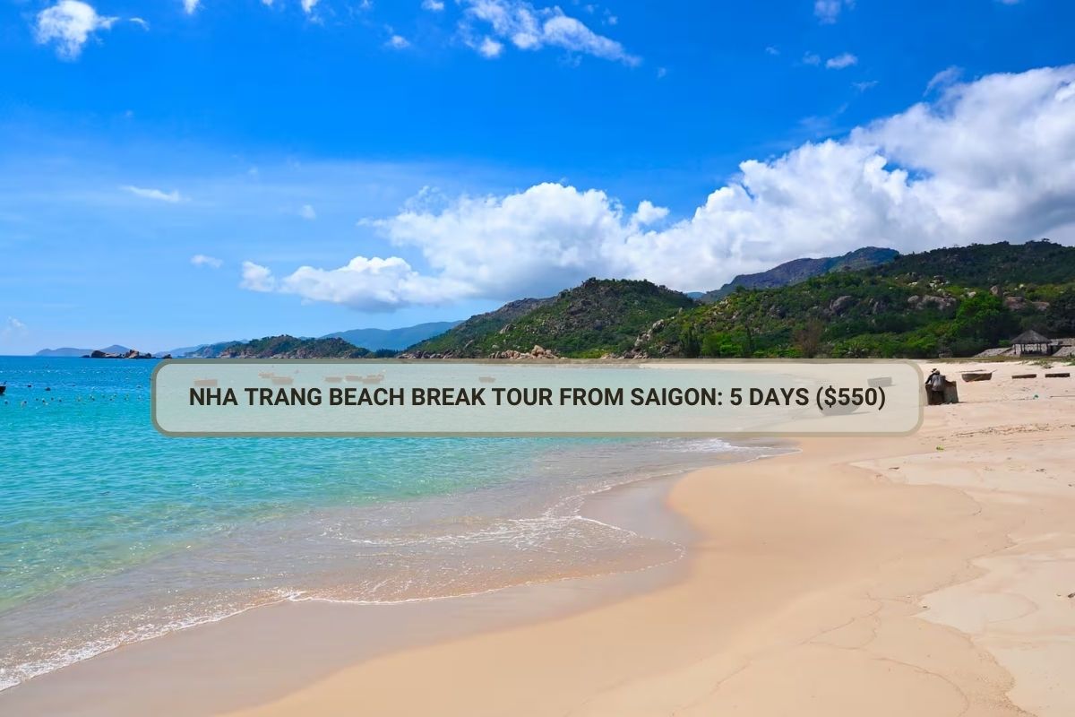 Beach Break Nha Trang Tours from Saigon: 4, 5 days ($550)