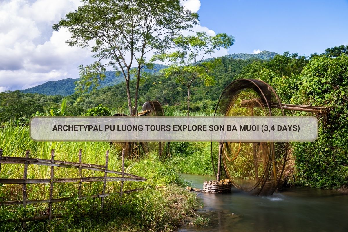 Archetypal Pu Luong Tours Explore Son Ba Muoi (3,4 Days)