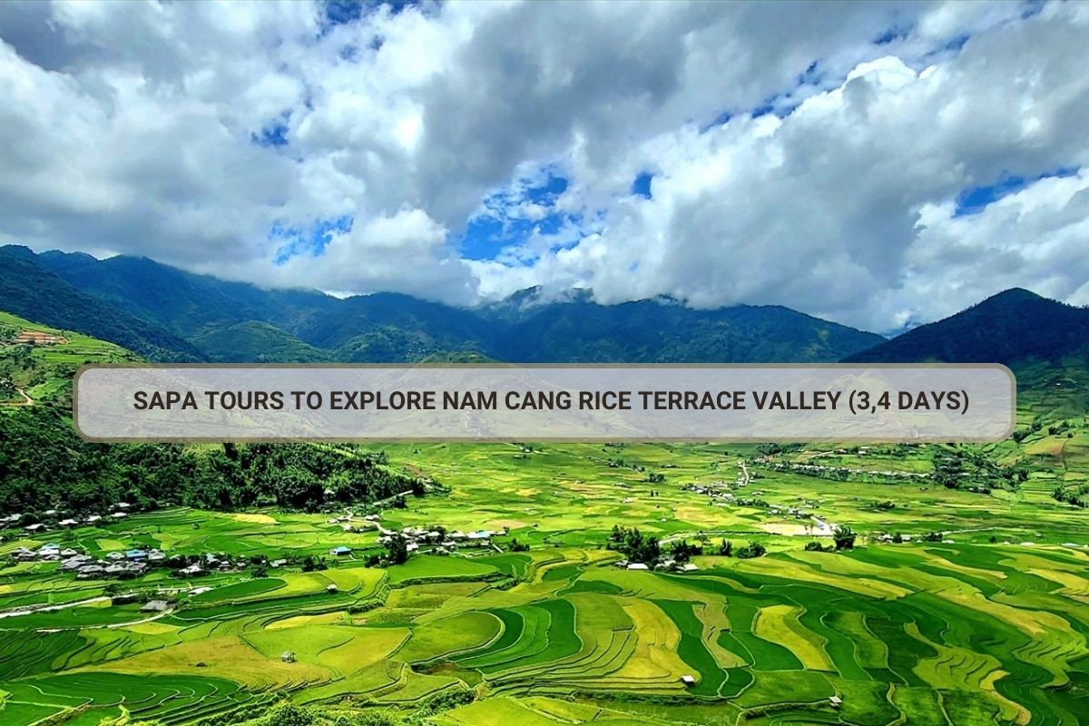 Sapa Tours To Explore Nam Cang Rice Terrace Valley (3,4 Days)