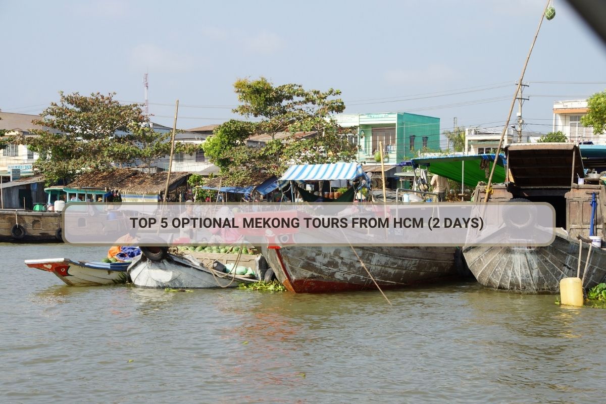 Top 5 Optional Mekong Tours From HCM (2 Days)