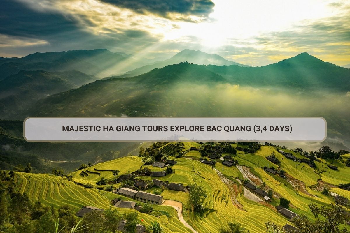Majestic Ha Giang Tours Explore Bac Quang (3,4 Days)