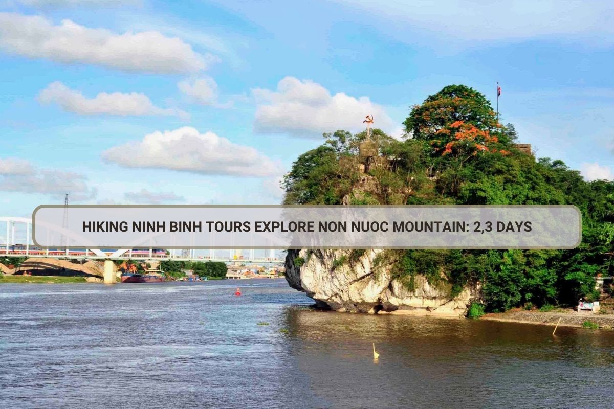 Hiking Ninh Binh Tours Explore Non Nuoc Mountain: 2,3 Days