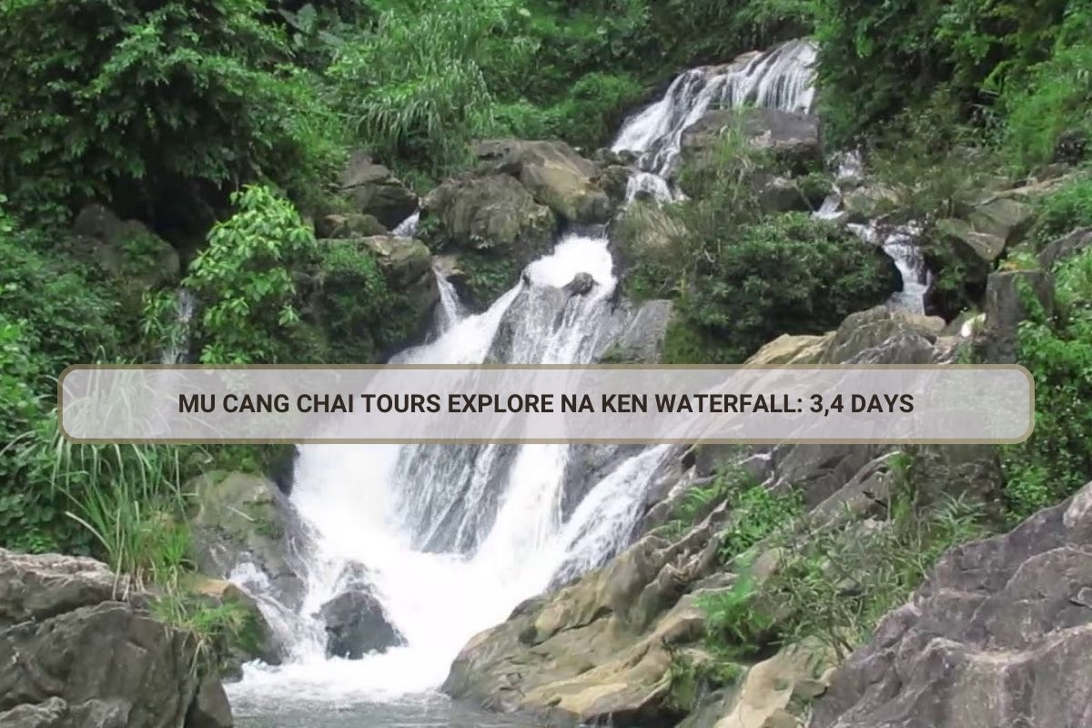 Mu Cang Chai tours explore Na Ken Waterfall: 3,4 days