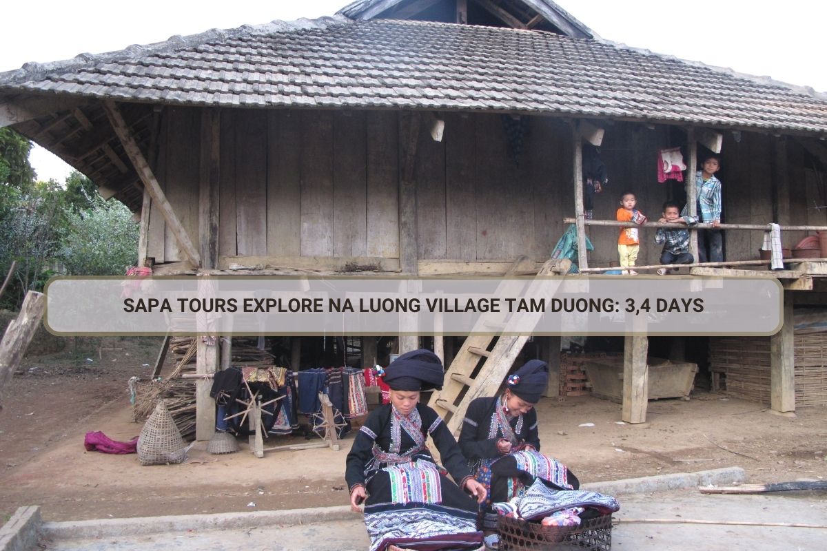 Sapa Tours Explore Na Luong Village Tam Duong: 3,4 Days