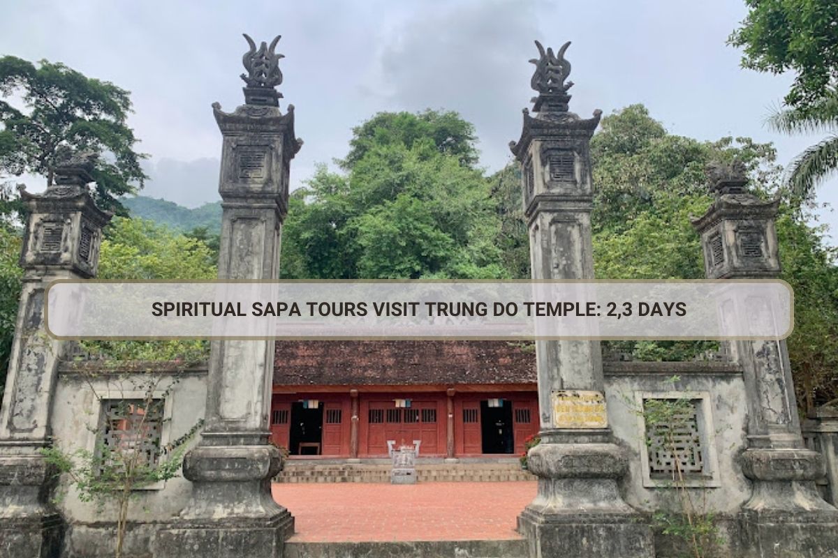 Spiritual Sapa Tours Visit Trung Do Temple: 2,3 Days