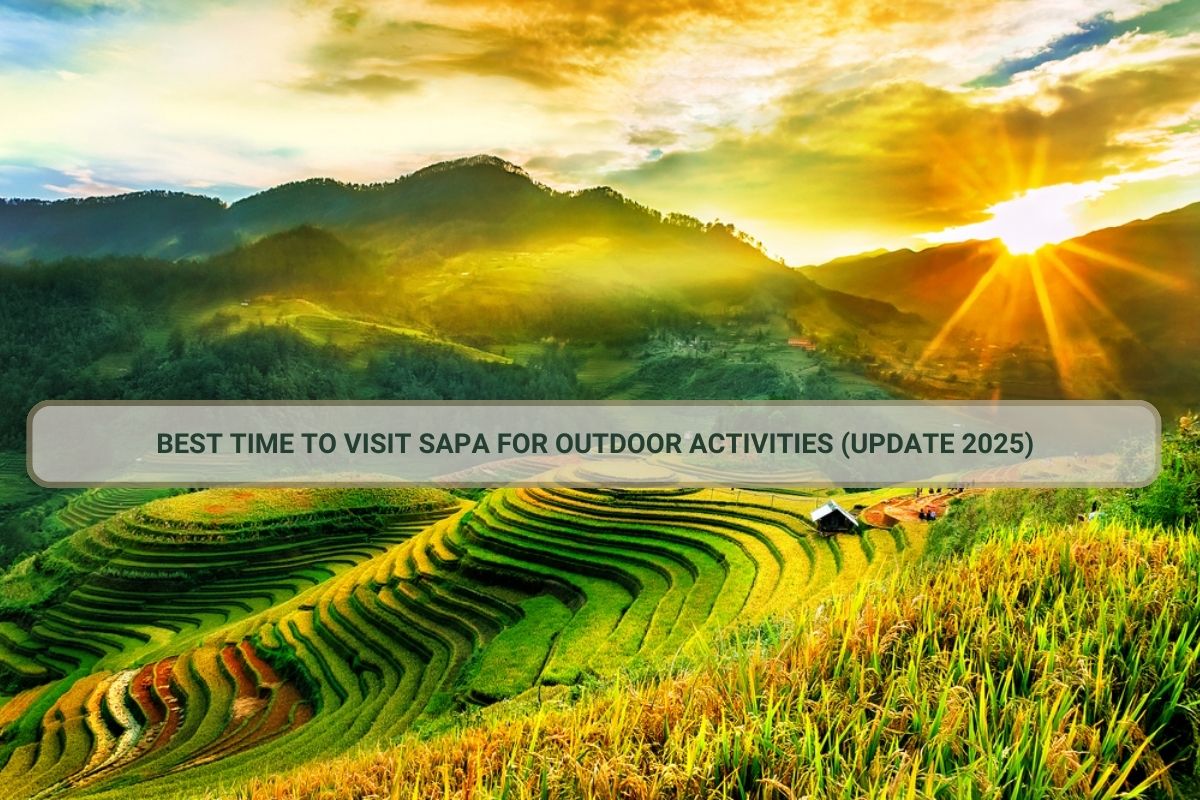 Best Time to Visit Sapa for Outdoor Activities (update 2025)