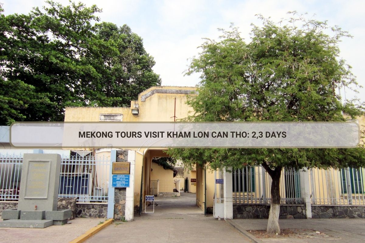 Mekong Tours Visit Kham Lon Can Tho: 2,3 Days