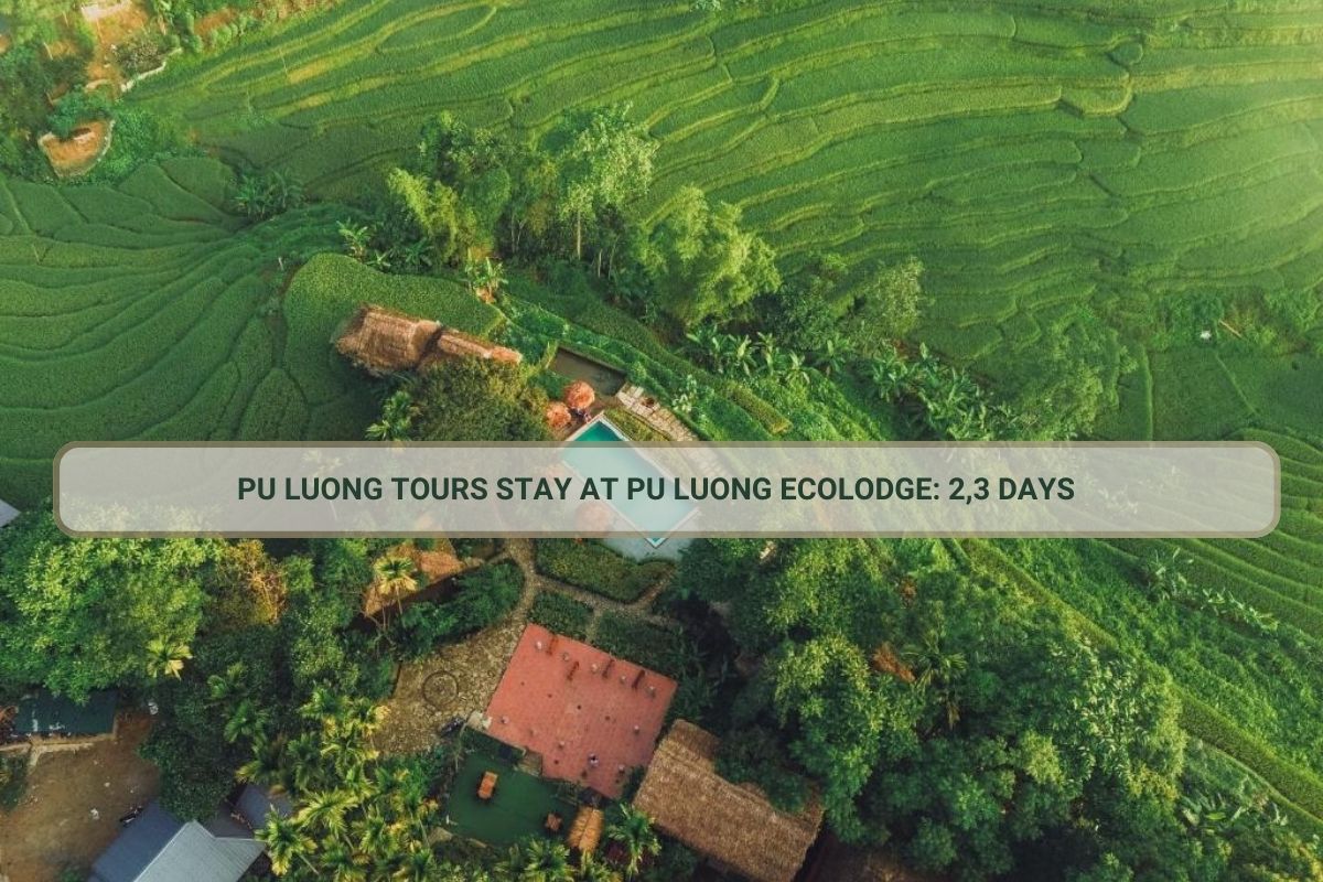 Pu Luong Tours Stay At Pu Luong Ecolodge: 2,3 Days