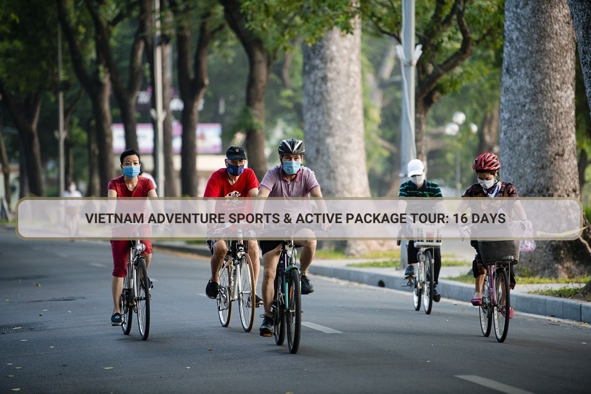 Vietnam Adventure Sports & Active Package Tour: 16 Days