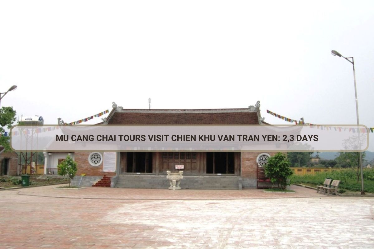 Mu Cang Chai Tours Visit Chien Khu Van Tran Yen: 2,3 Days