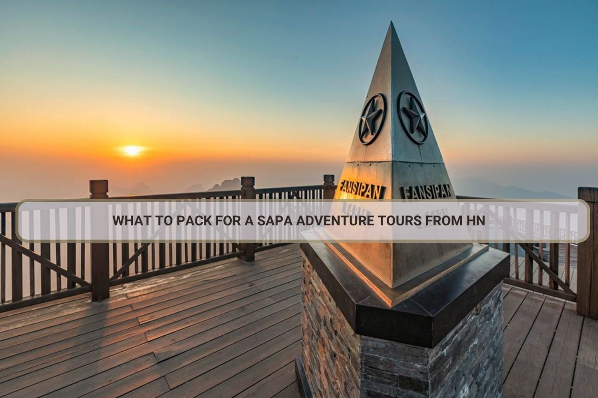 What To Pack For A Sapa Adventure Tours From HN