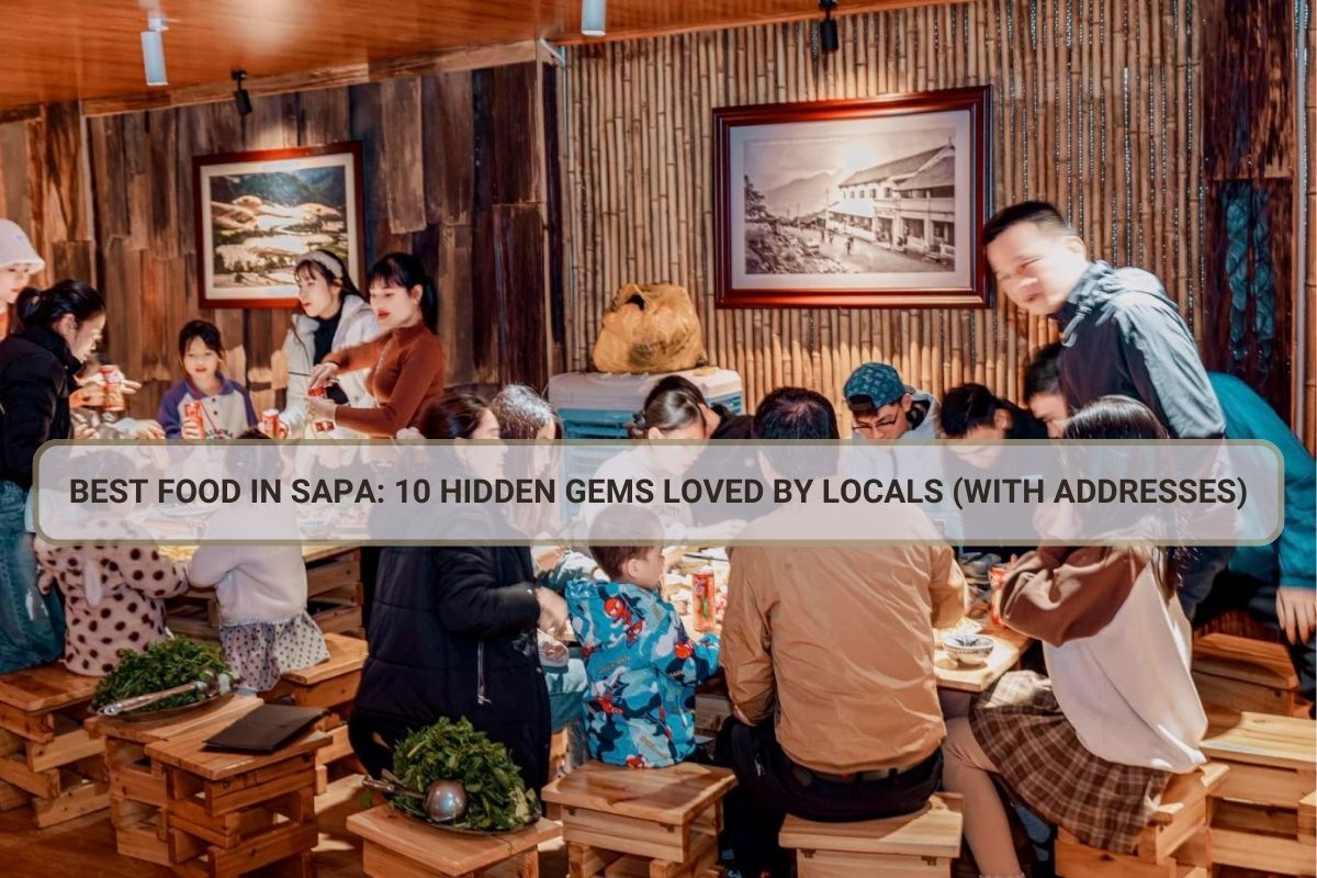 Best Food in Sapa: 10 Hidden Gems Loved by Locals