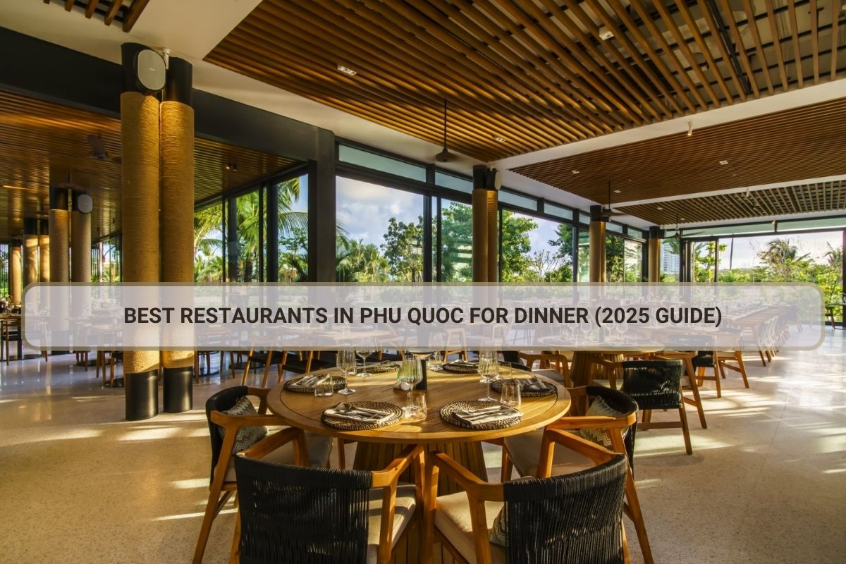 Best Restaurants in Phu Quoc for Dinner (2025 Guide)
