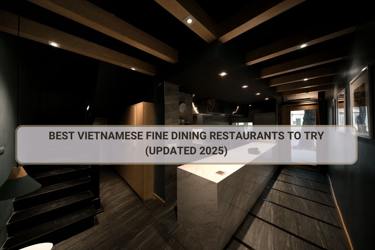 Best Vietnamese Fine Dining Restaurants to Try