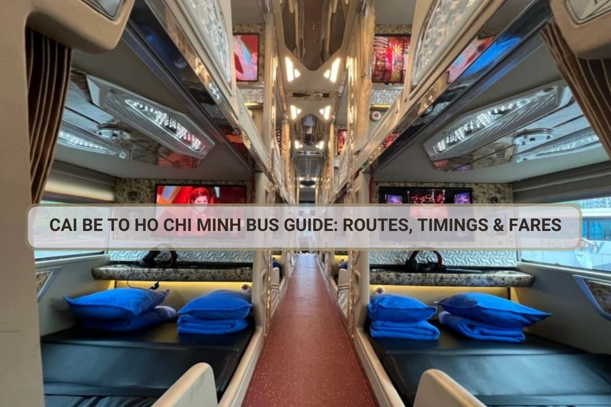 Cai be to Ho Chi Minh Bus Guide: Routes, Timings & Fares