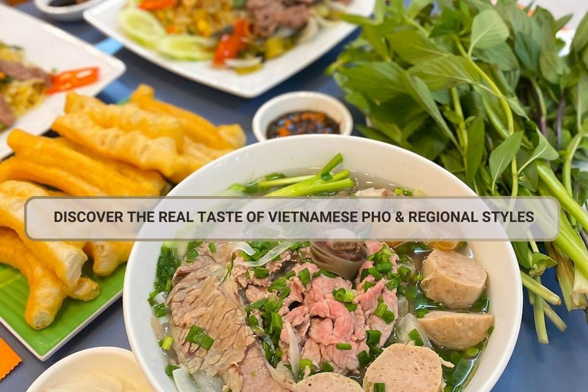 Discover the Real Taste of Vietnamese Pho & Regional Styles