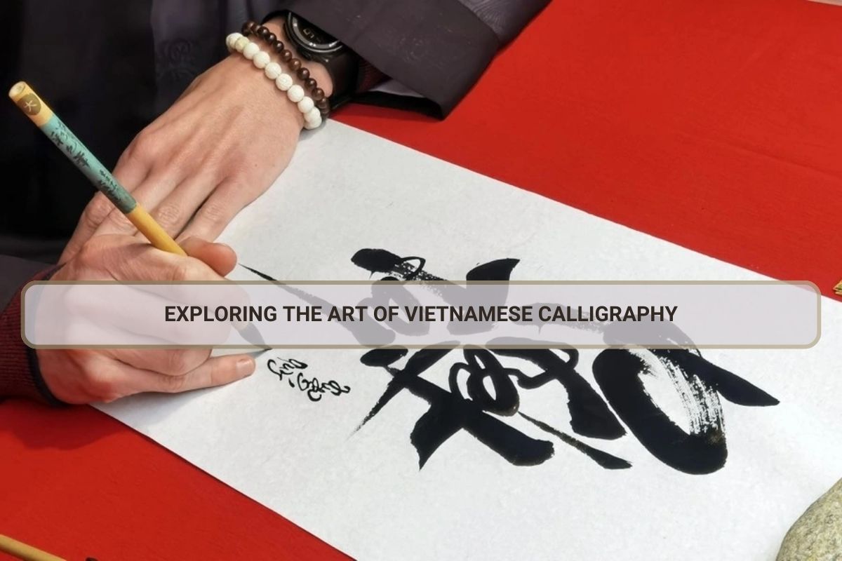 Exploring the Art of Vietnamese Calligraphy