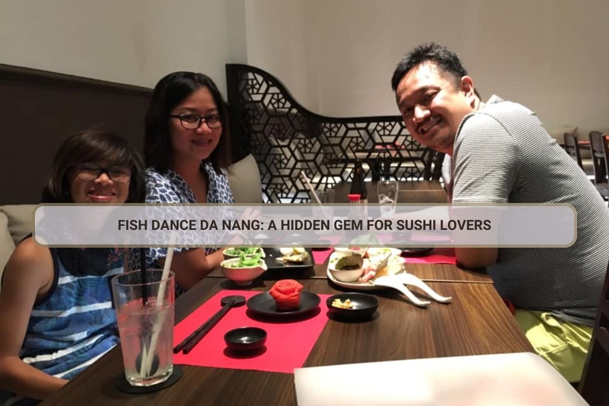 Fish Dance Da Nang: A Hidden Gem for Sushi Lovers