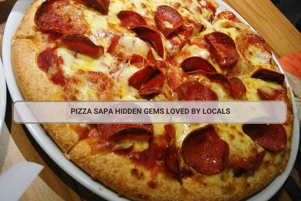 Pizza Sapa Hidden Gems Loved by Locals