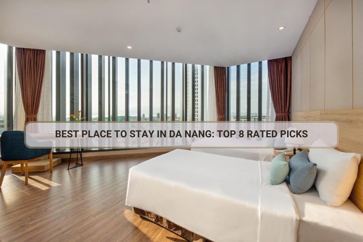 Best Place to Stay in Da Nang: Top 8 Rated Picks