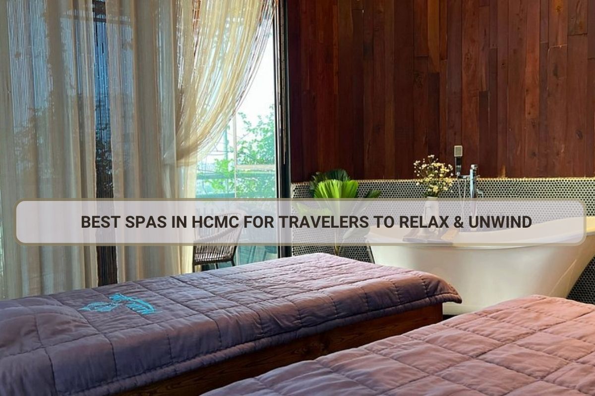Best Spas in HCMC for Travelers to Relax & Unwind