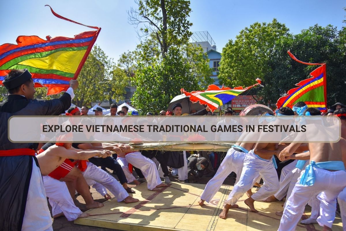 Explore Vietnamese Traditional Games in Festivals